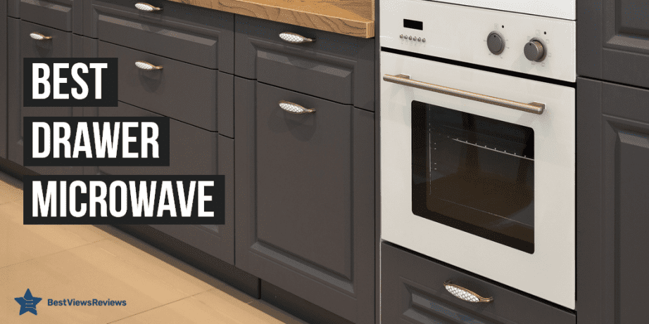 Everything To Know About Drawer Microwave - Bestviewsreviews