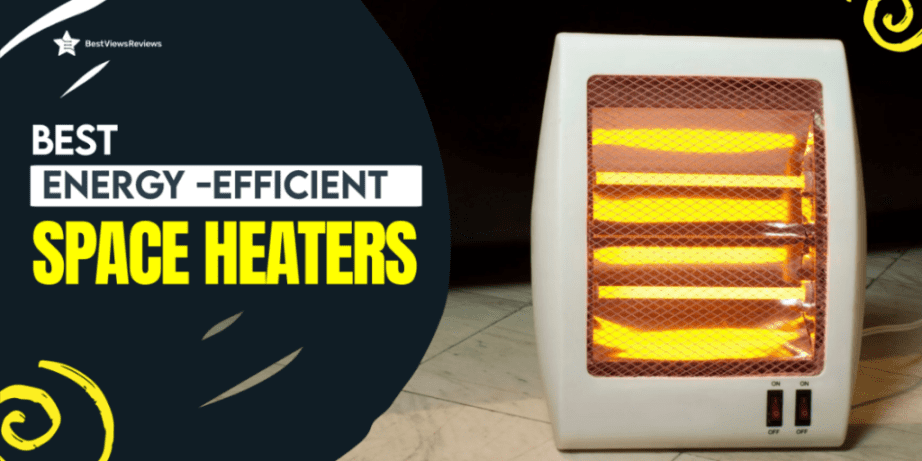 Best Energy Efficient Space Heaters - Bestviewsreviews