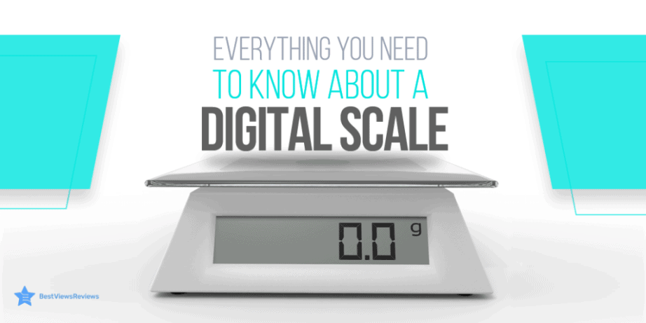 Why Do I Need a Digital Scale? - Bestviewsreviews