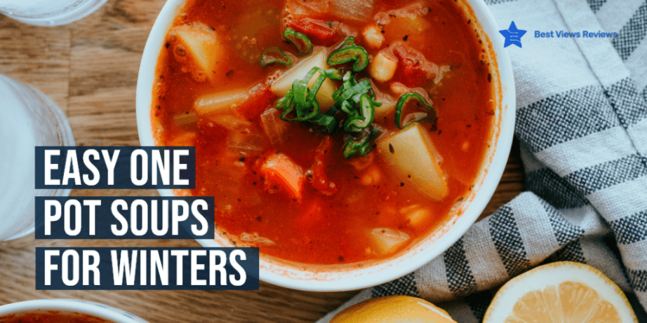Easy One Pot Soups For Winters - Bestviewsreviews