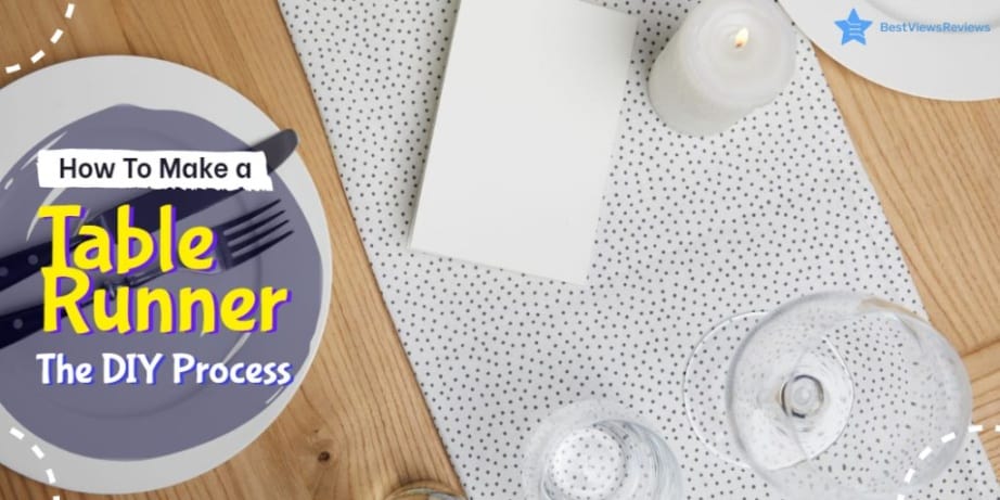 How To Make a Table Runner: The DIY Process - Bestviewsreviews