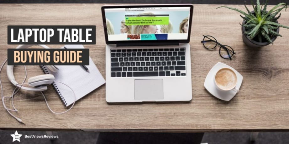 Laptop table buying guide - Bestviewsreviews