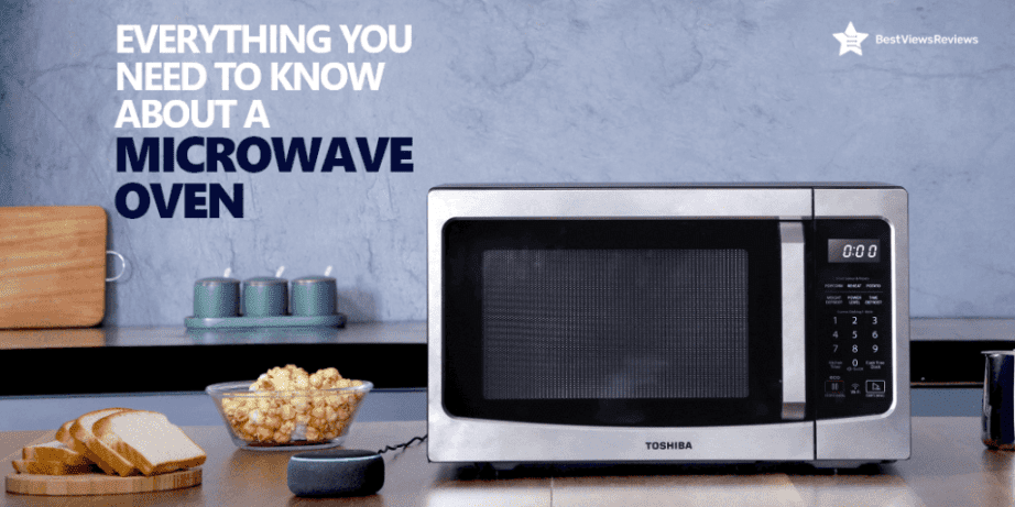 Everything You Need to Know About A Microwave - Bestviewsreviews