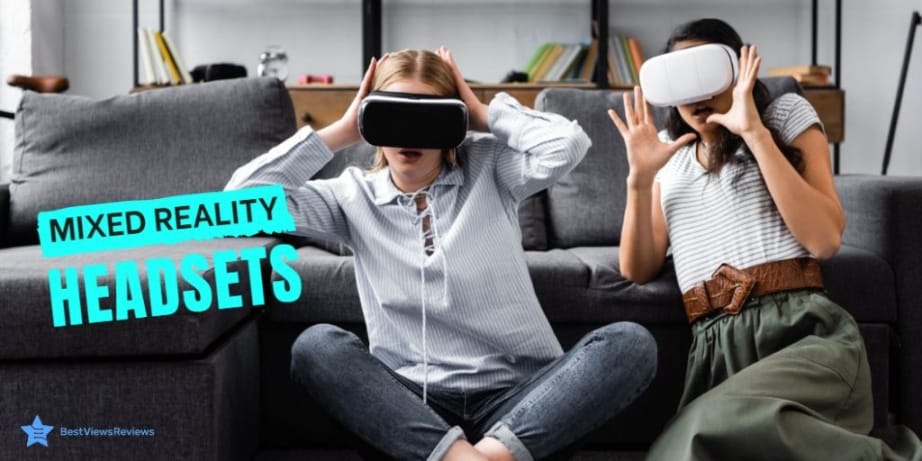 Buy The Best Mixed Reality Headsets - Bestviewsreviews