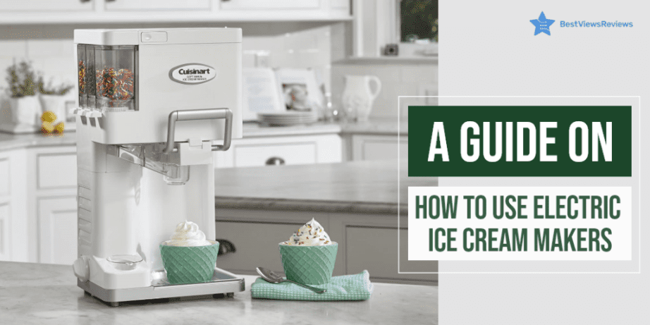 Electric Ice Cream Maker: A Beginner's Guide - Bestviewsreviews