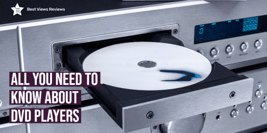 Everything You Need To Know About A DVD Player - Bestviewsreviews