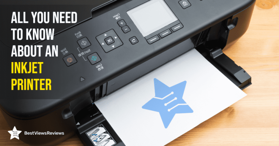 All you Need to Know About an Inkjet Printer - Bestviewsreviews
