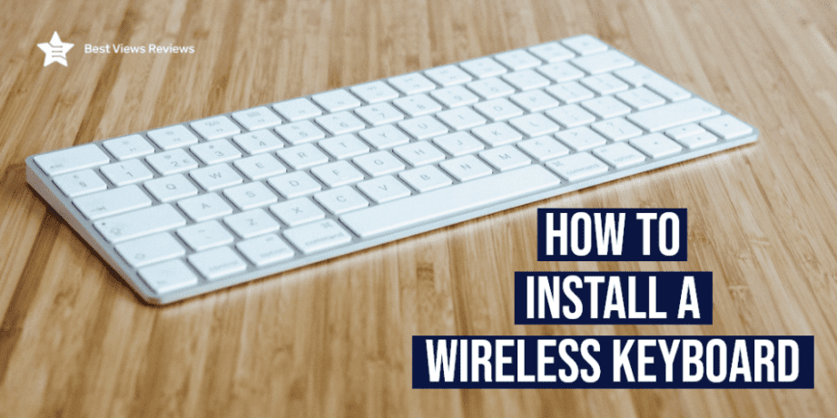 How to Install a Wireless Keyboard? - Bestviewsreviews