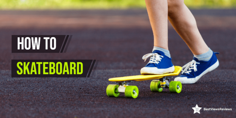 Skateboard: Learn How to Ride? - Bestviewsreviews