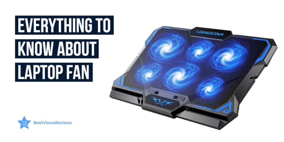 Everything To Know About Laptop Fan - Bestviewsreviews