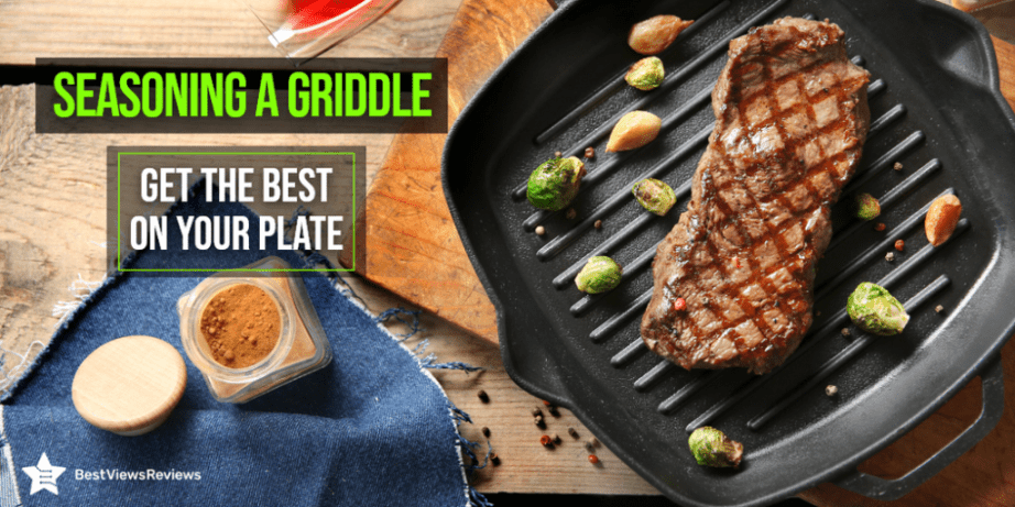 Griddle Pan Seasoning: How And When To Do It? - Bestviewsreviews