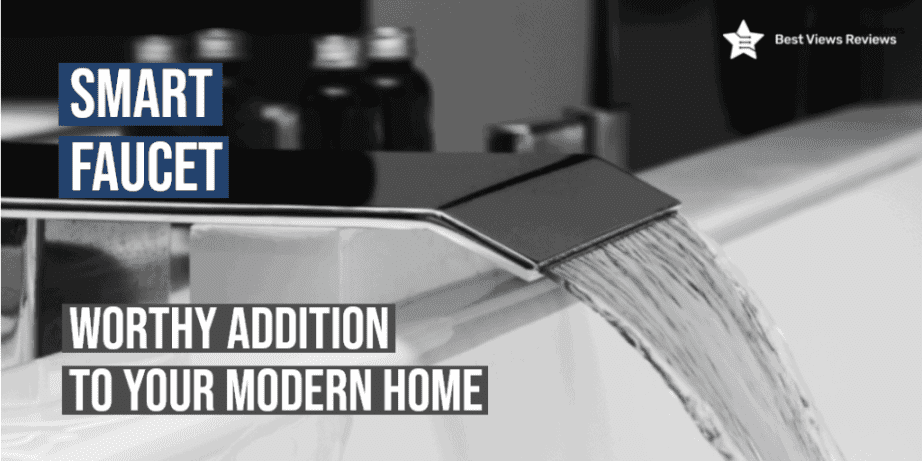 Smart Faucet: A Worthy Addition to Your Modern Home - Bestviewsreviews