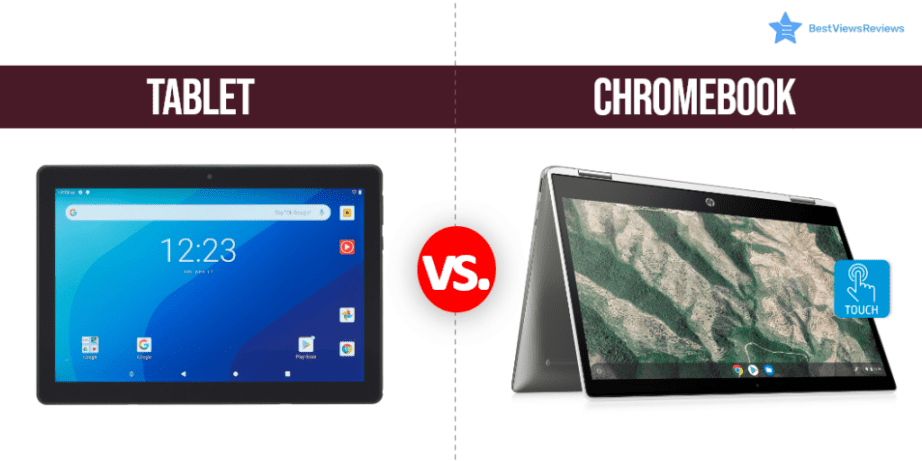 Chromebook Vs Tablet; An Informative Guide - Bestviewsreviews
