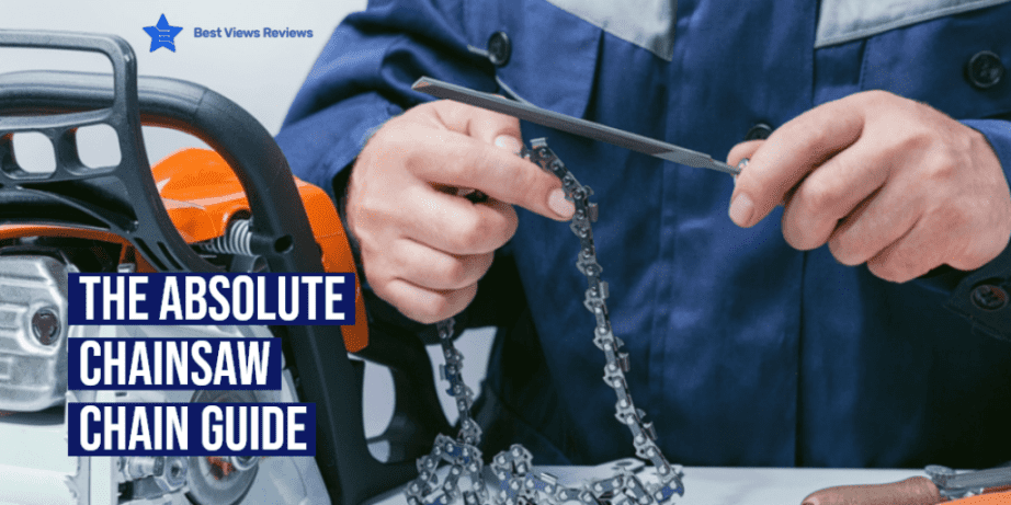 The Absolute Chainsaw Chains Guide - Bestviewsreviews