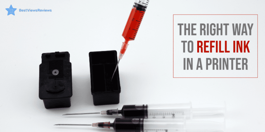 The Right Way to Perform Printer Ink Refill - Bestviewsreviews