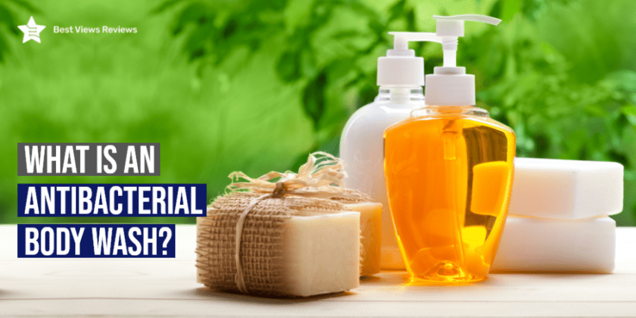 What is an Antibacterial Body Wash? - Bestviewsreviews