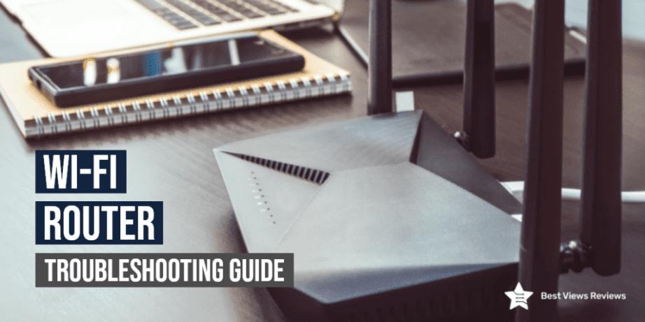 Wi-Fi Router: Troubleshooting Guide - Bestviewsreviews